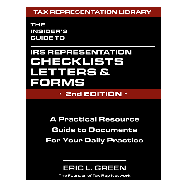 The Insider’s Guide to IRS Representation: Checklists, Letters, and Fo ...