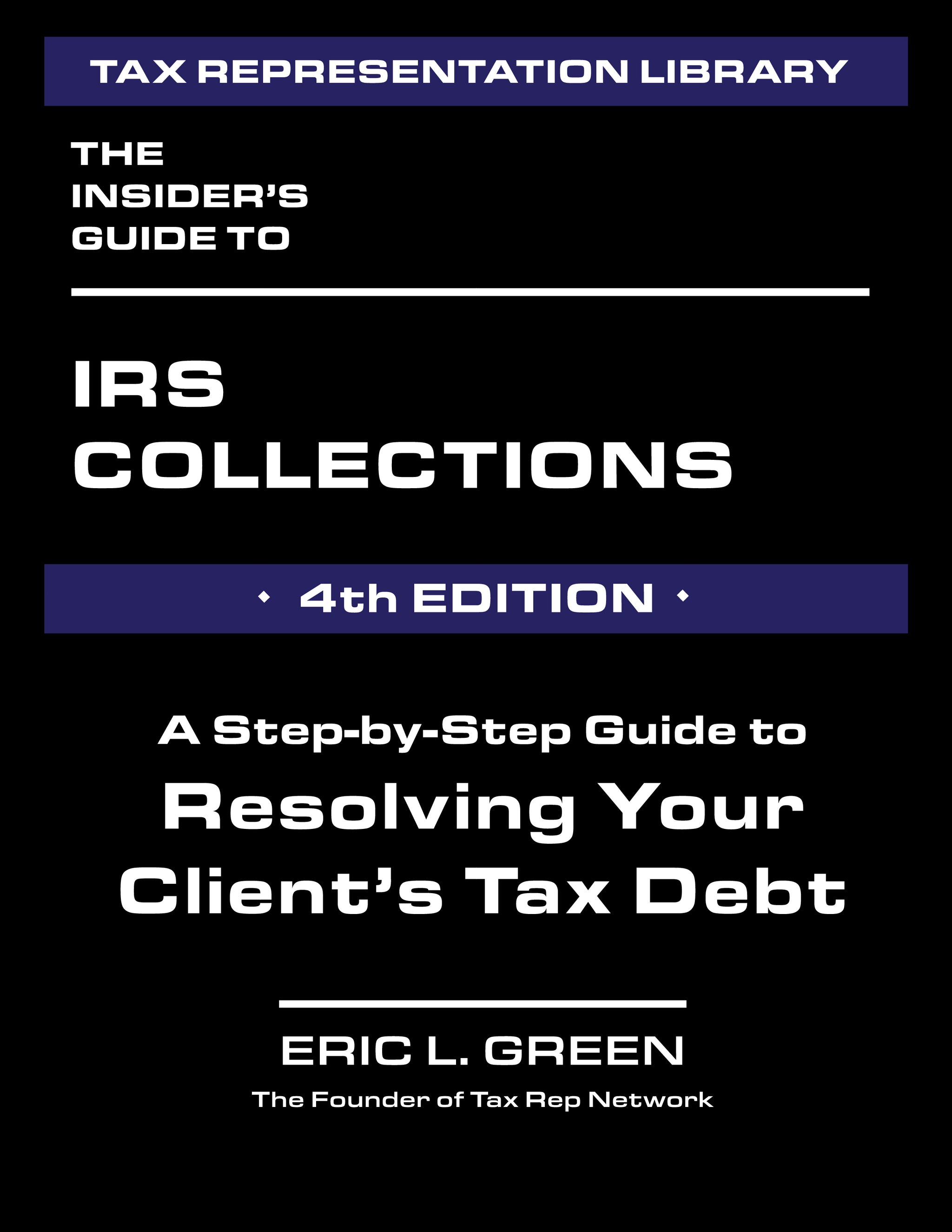 The Insider’s Guide to IRS Collections 4th Edition - TG Publishing